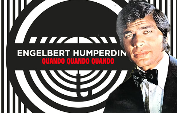 Engelbert Humperdinck's Quando Quando Quando: Timeless Hit and ...